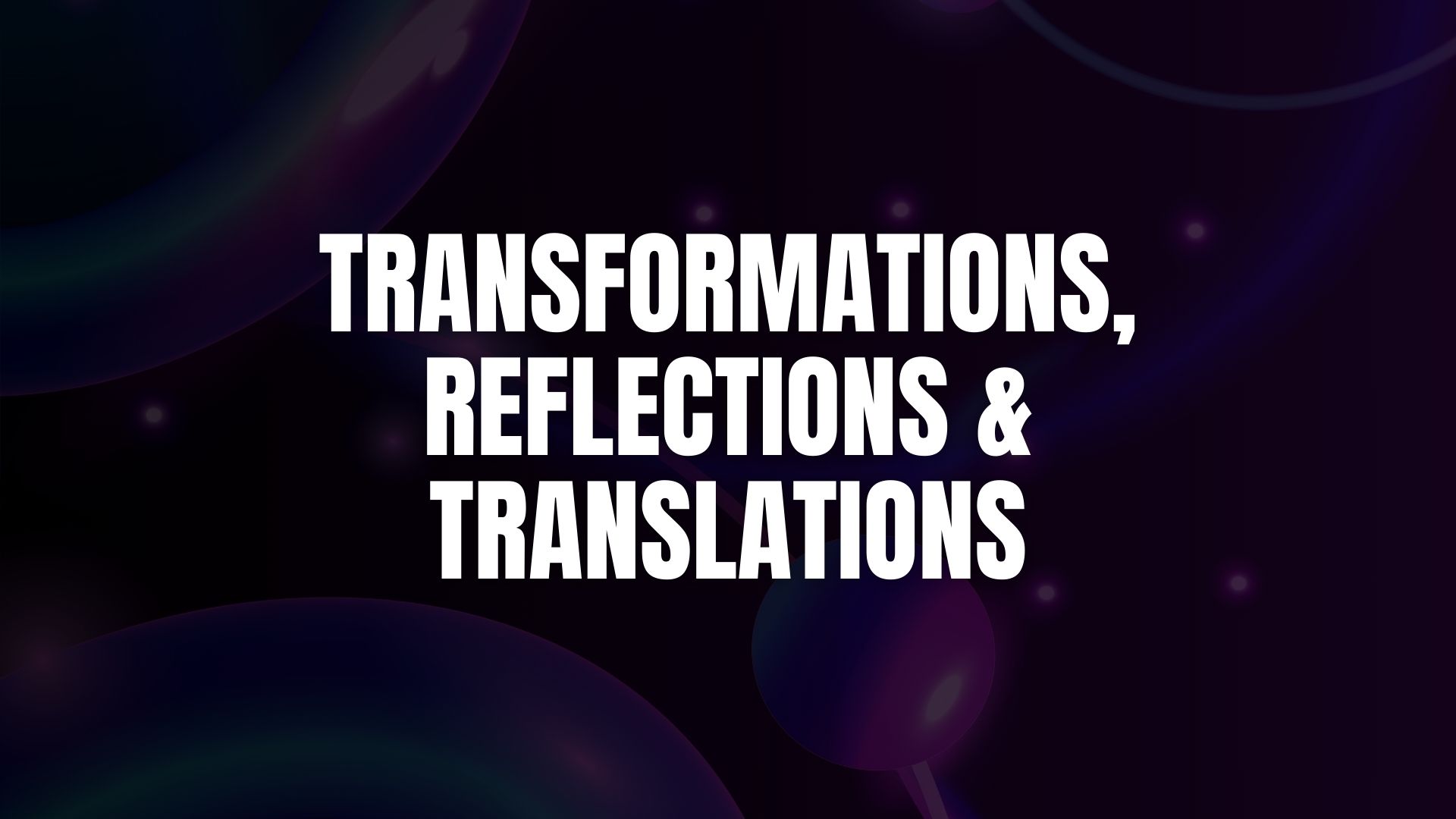 Grade 9 Transformation, Reflection and Translation – Mathematical Gateway